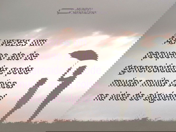 Um pequeno ato de generosidade - Mundo das Mensagens