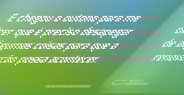 E chegou o outono para me dizer que é pr - Mundo das Mensagens