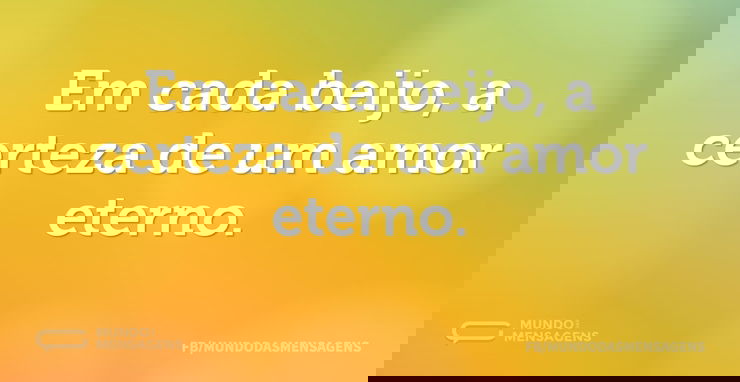 O amor eterno do beijo certo - Mundo das Mensagens