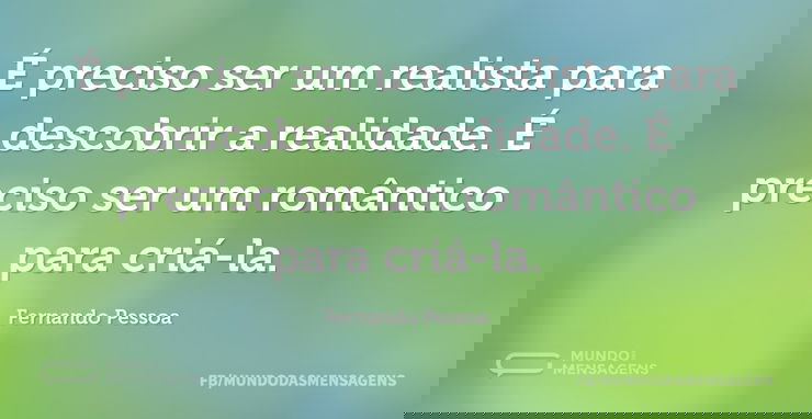 É preciso ser um realista para descobrir - Mundo das Mensagens