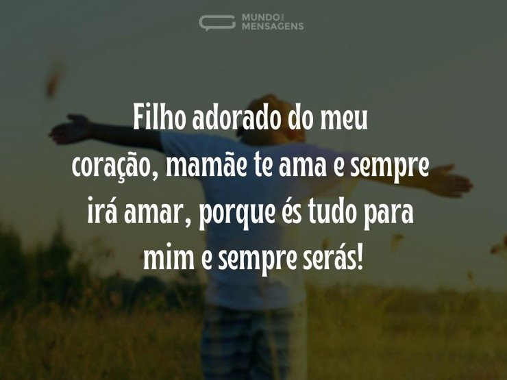 Um filho é tudo para uma mãe - Mundo das Mensagens