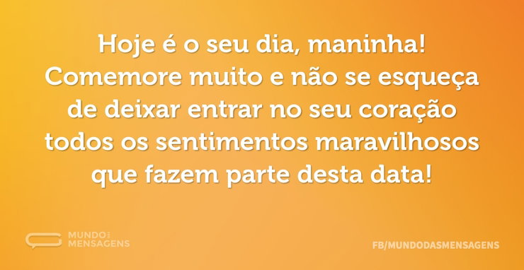 O Dia Hoje é Todo Da Minha Maninha Mundo Das Mensagens