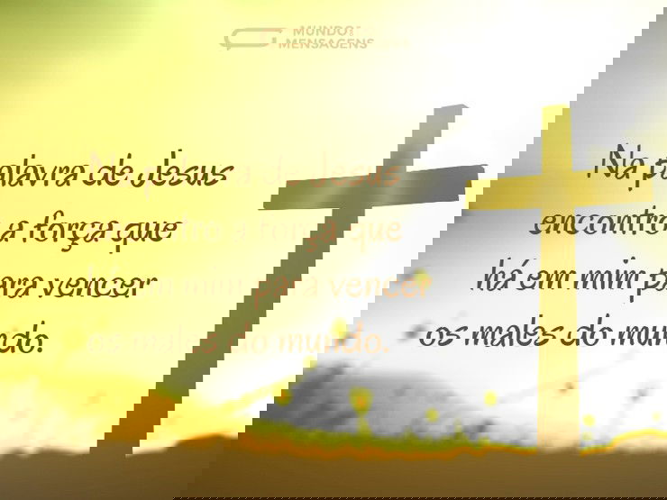 Palavra de Jesus para vencer os males do mundo - Mundo das Mensagens