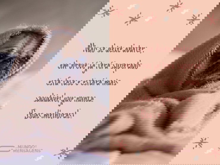 Boas melhoras nesta fase - Mundo das Mensagens