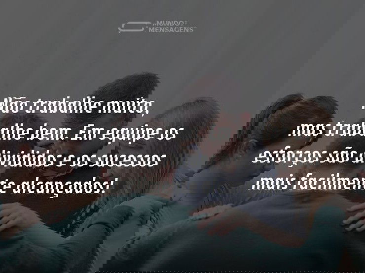 Em equipe é sempre mais fácil - Mundo das Mensagens