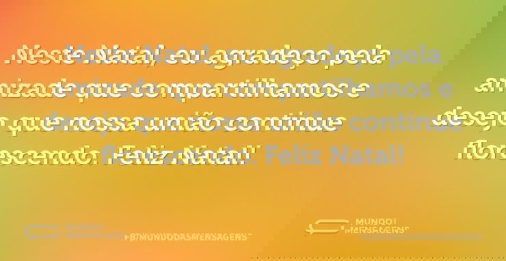 Neste Natal, eu agradeço pela amizade qu - Mundo das Mensagens