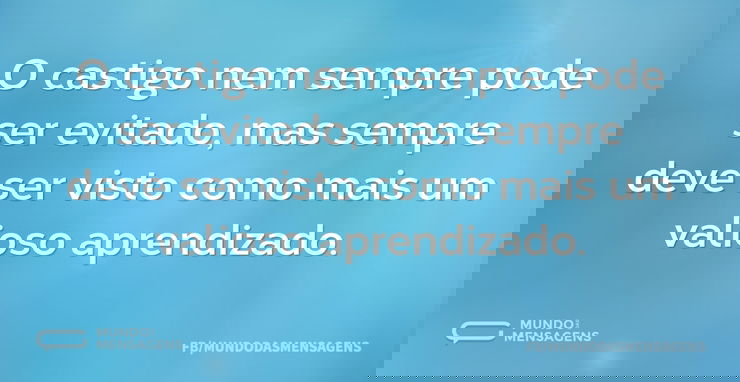 O castigo nem sempre pode ser evitado, m - Mundo das Mensagens