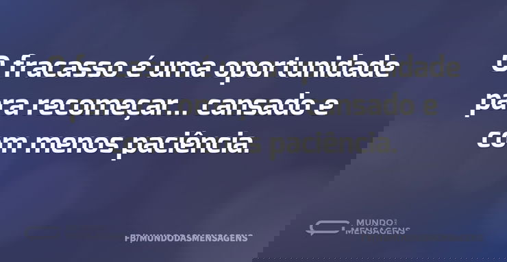 O fracasso é uma oportunidade para recom - Mundo das Mensagens