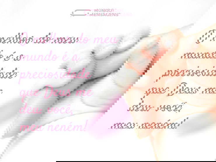A maior preciosidade é meu neném - Mundo das Mensagens