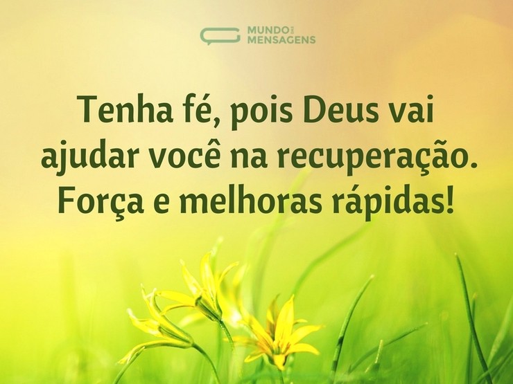 Fé em Deus na hora da recuperação - Mundo das Mensagens