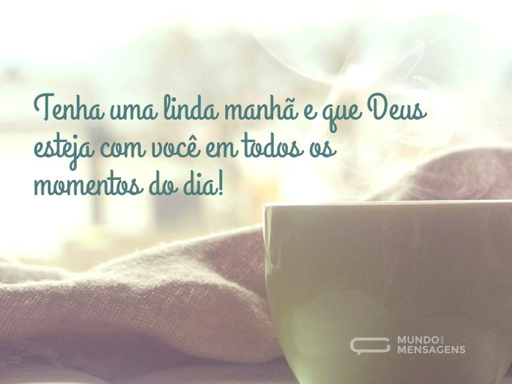 Uma linda manhã com Deus - Mundo das Mensagens