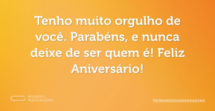 Tenho muito orgulho de você. Parabéns, e - Mundo das Mensagens