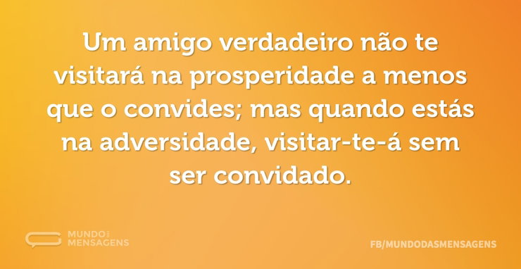 Um amigo verdadeiro não te visitará na p - Mundo das Mensagens
