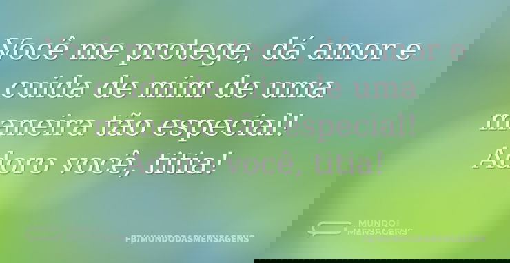 Você me protege, dá amor e cuida de mim - Mundo das Mensagens