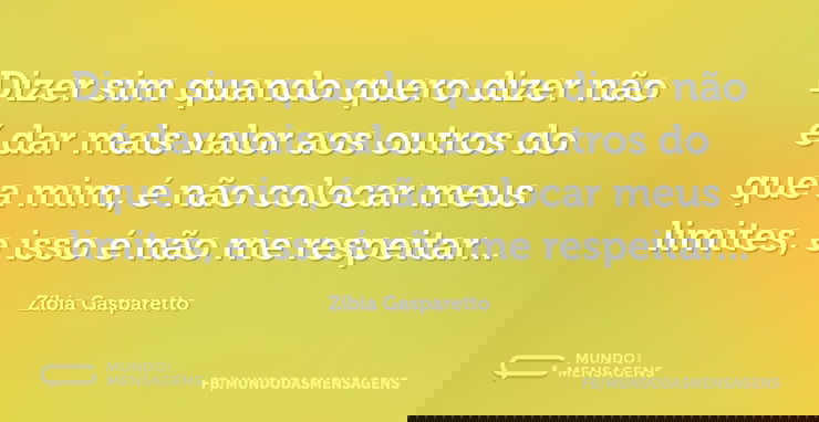 Dizer sim quando quero dizer não é dar m - Mundo das Mensagens